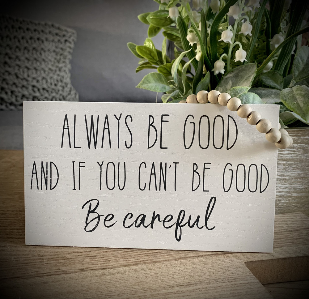 Always be good plaque | Shop | So Sophie